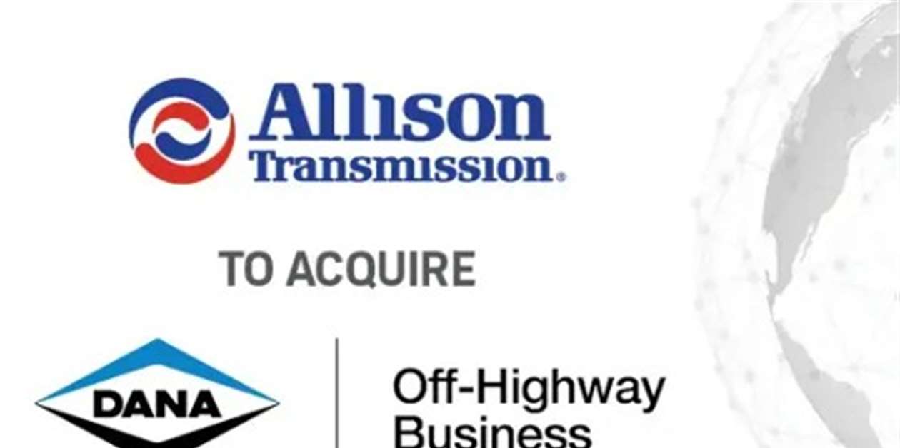 Allison Transmission to acquire Dana Off-Highway business - Power Progress
