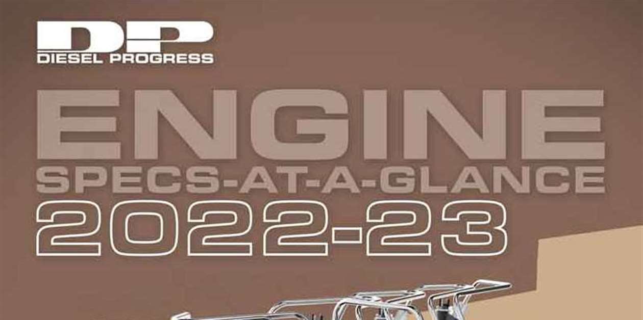 Diesel Progress 2022-2023 Engine Specs-At-A-Glance - Power Progress